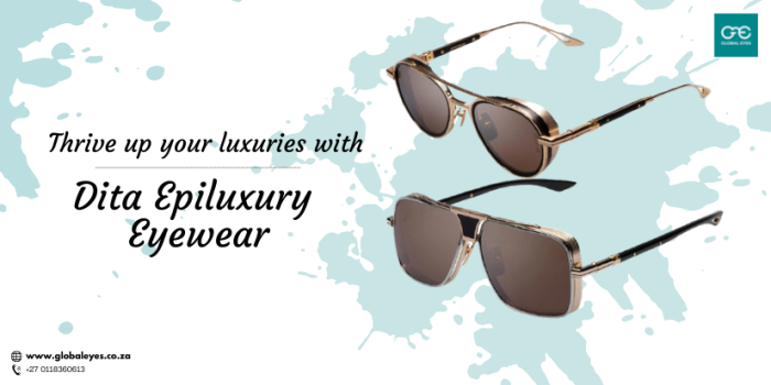 Thrive up your luxuries with Dita Epiluxury Eyewear - Global Eyes